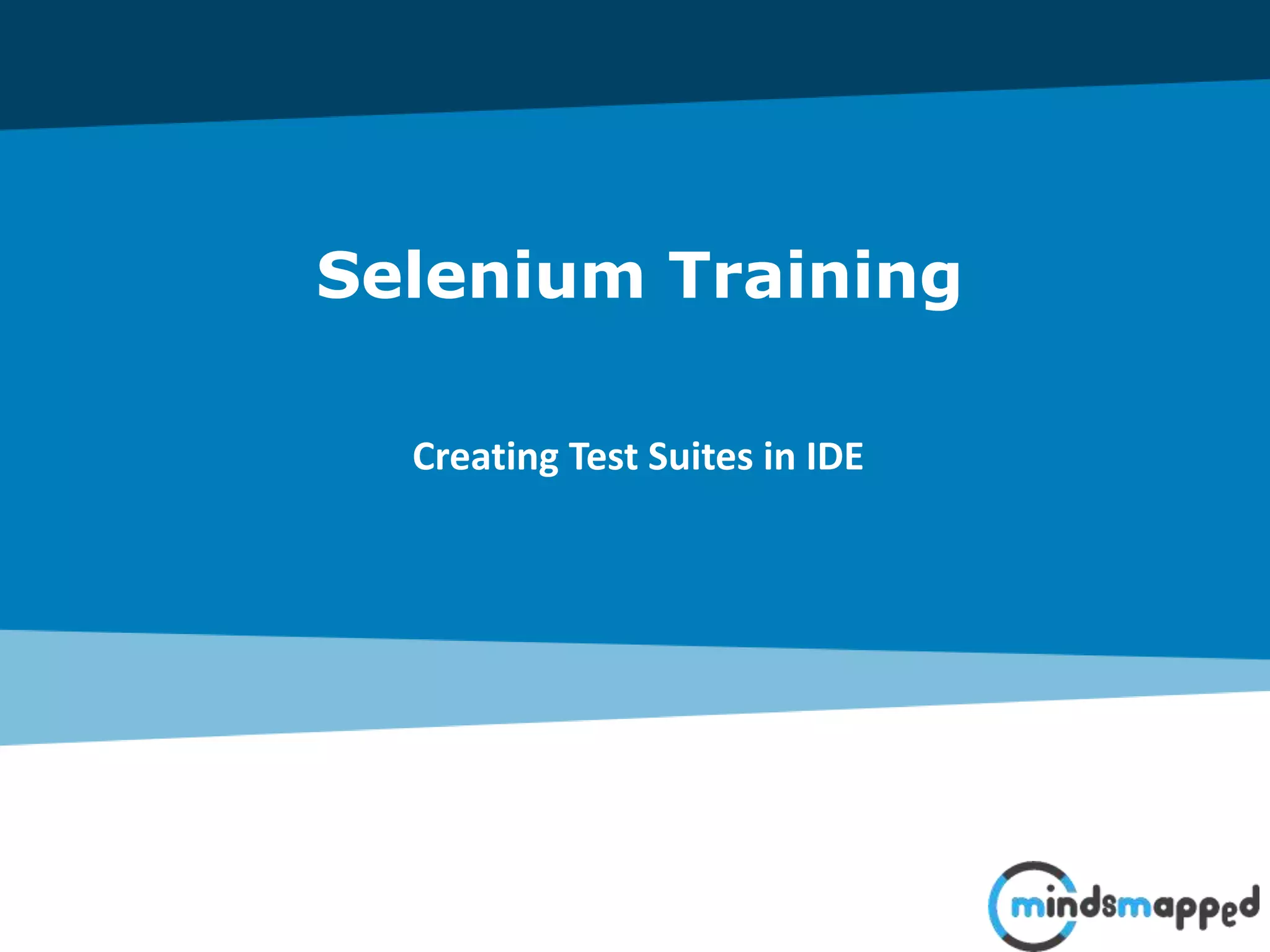 Session 04 - Creating Test Suites in IDE | PPTX
