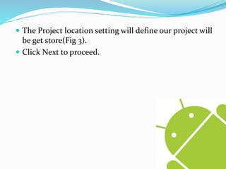 Creating the first app with android studio | PPTX
