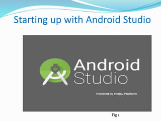 Creating the first app with android studio | PPTX