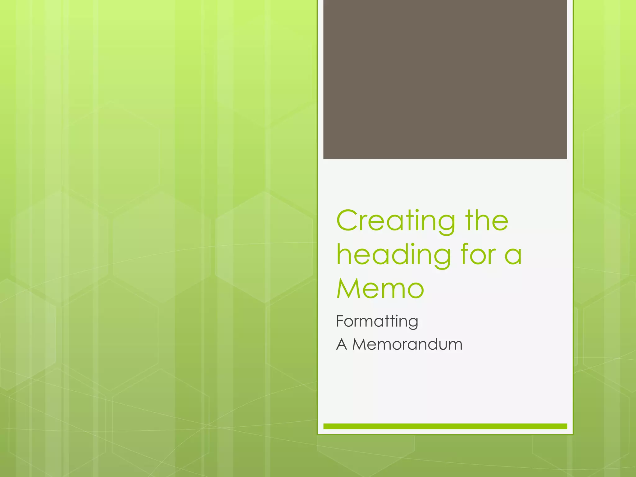 Creating the heading for a memo | PPT