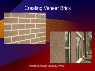 Creating Veneer Brick For EIFS/stucco Construction | PPTX