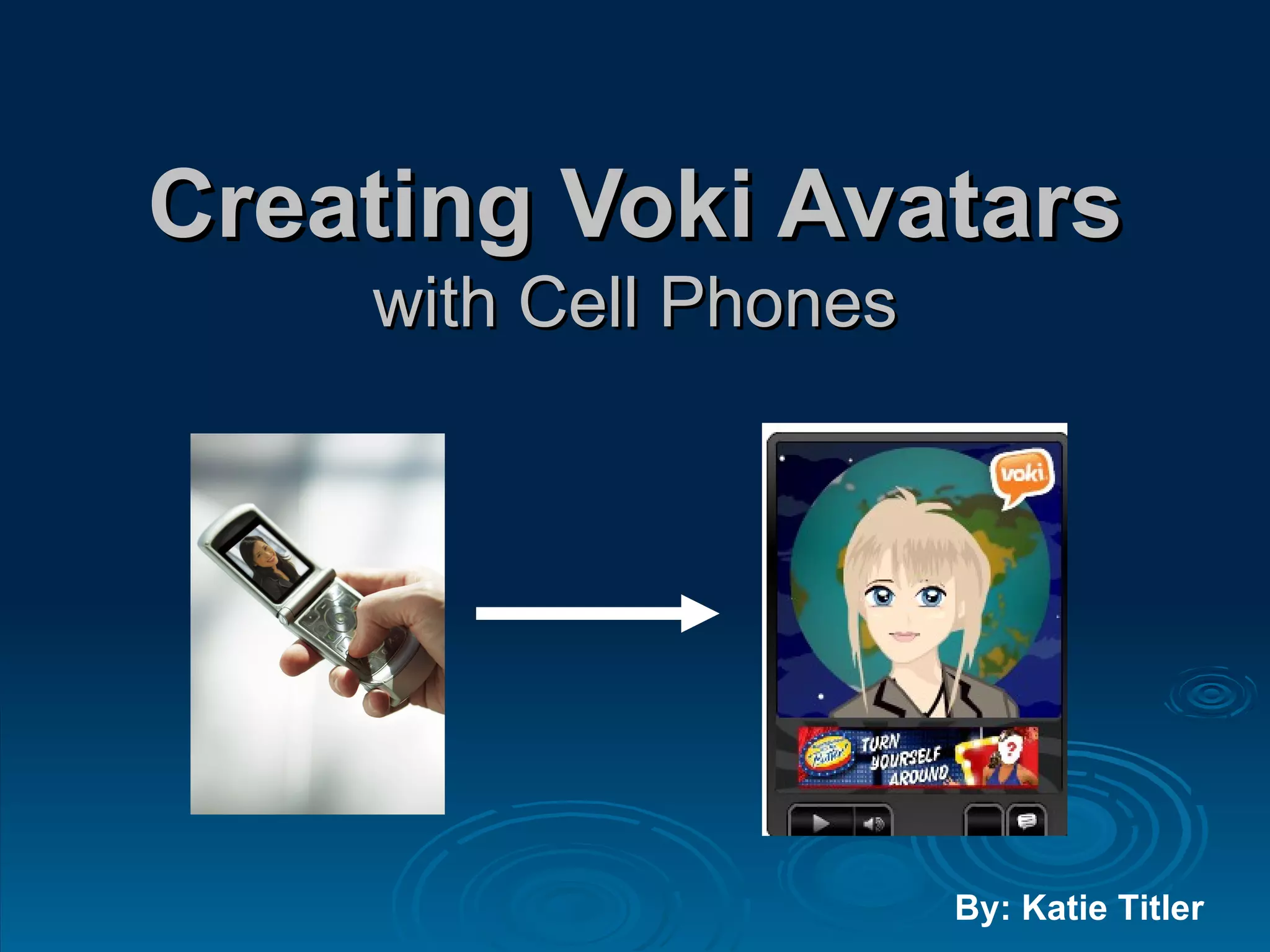 Creating Voki Avatars with Cell Phones | PPT