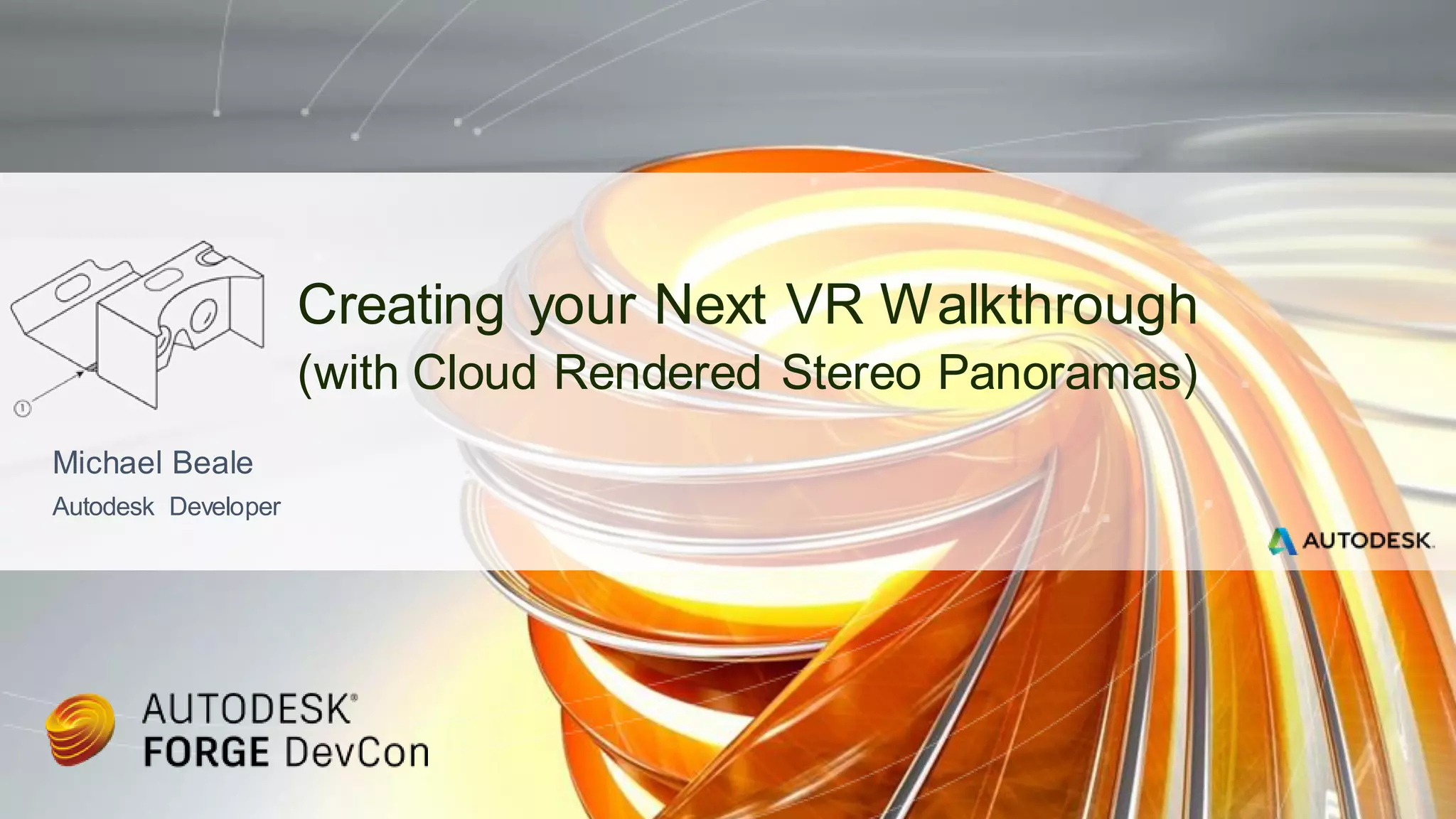 Forge - DevCon 2016: Creating your next VR Walkthrough with Cloud Rendered Stereo Panoramas ...