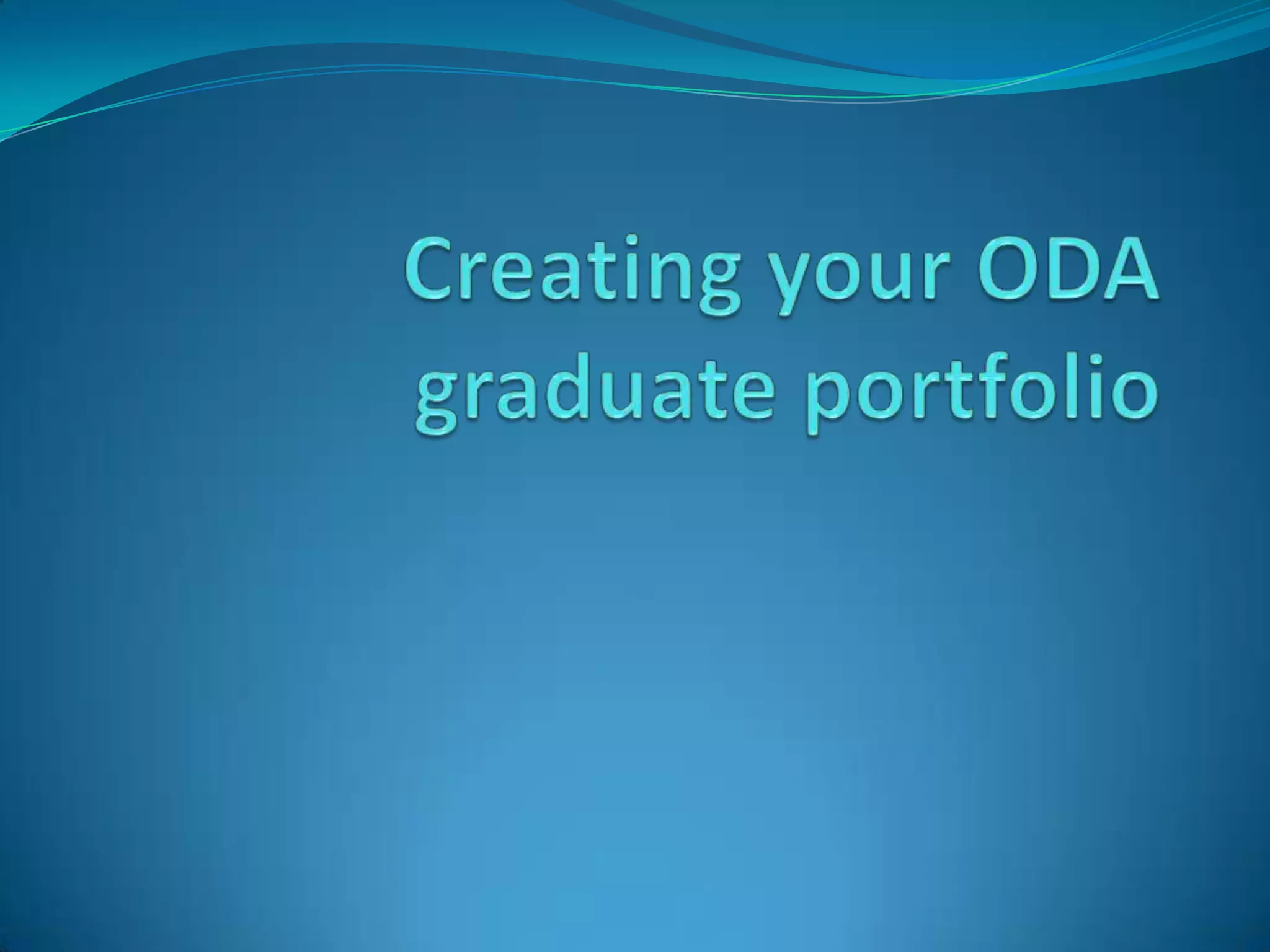 Creating Your ODA Graduate Portfolio | PPT