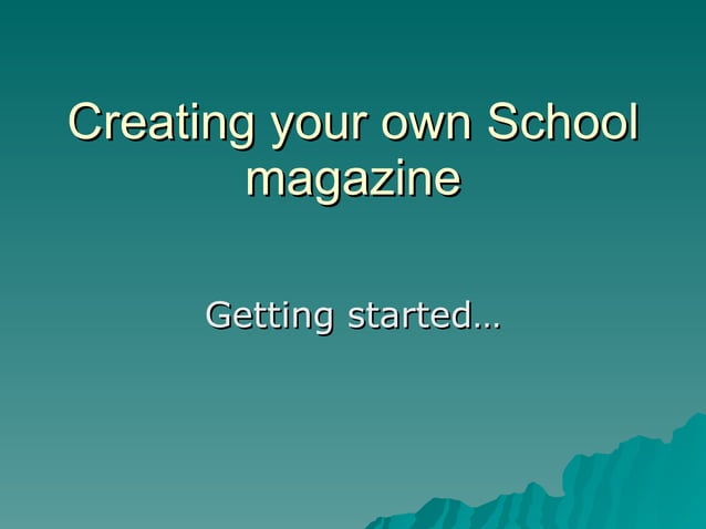 Creating your own school magazine | PPT | Desktop Publishing | Computer ...