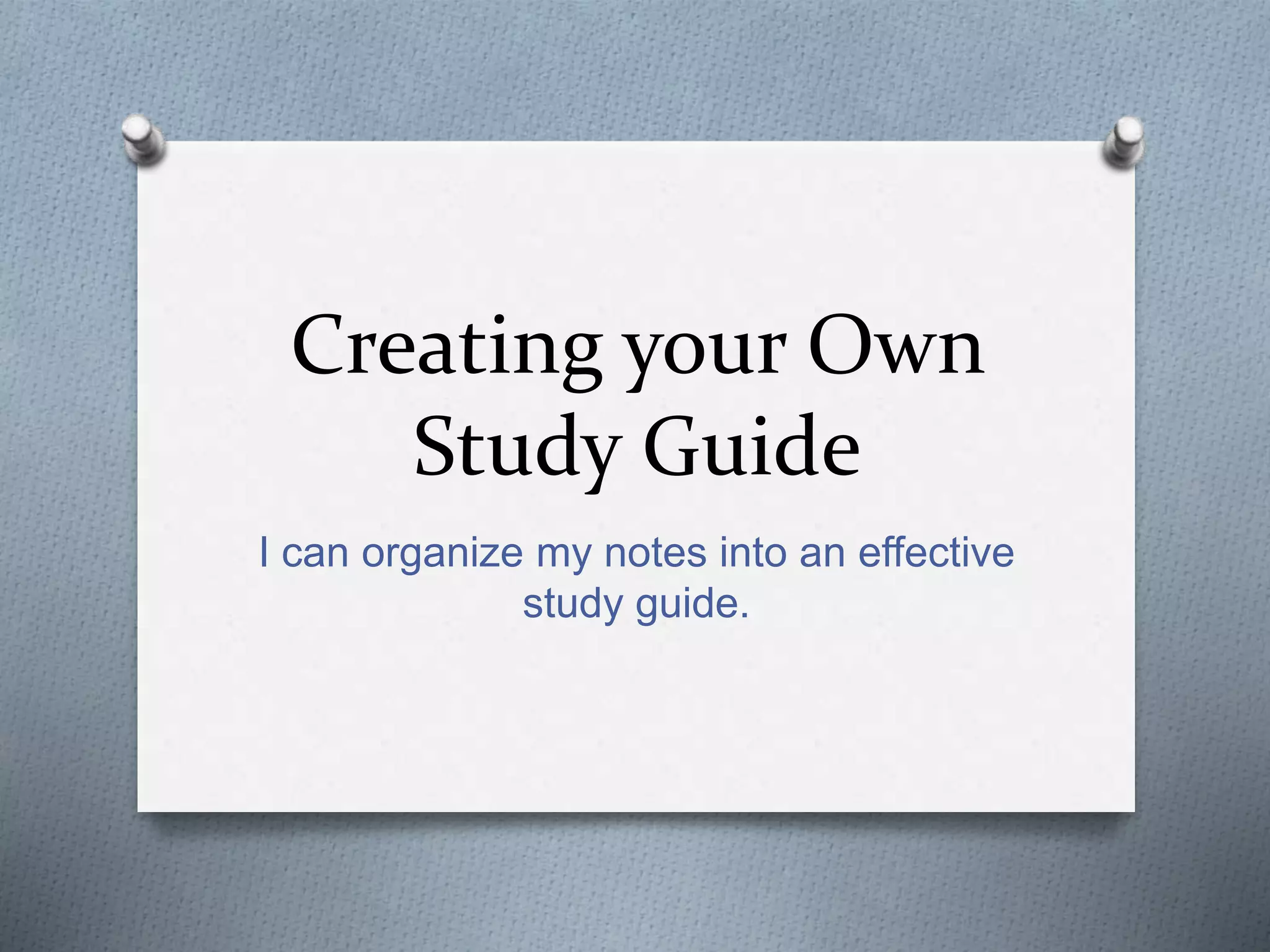 Creating your own study guide | PPT