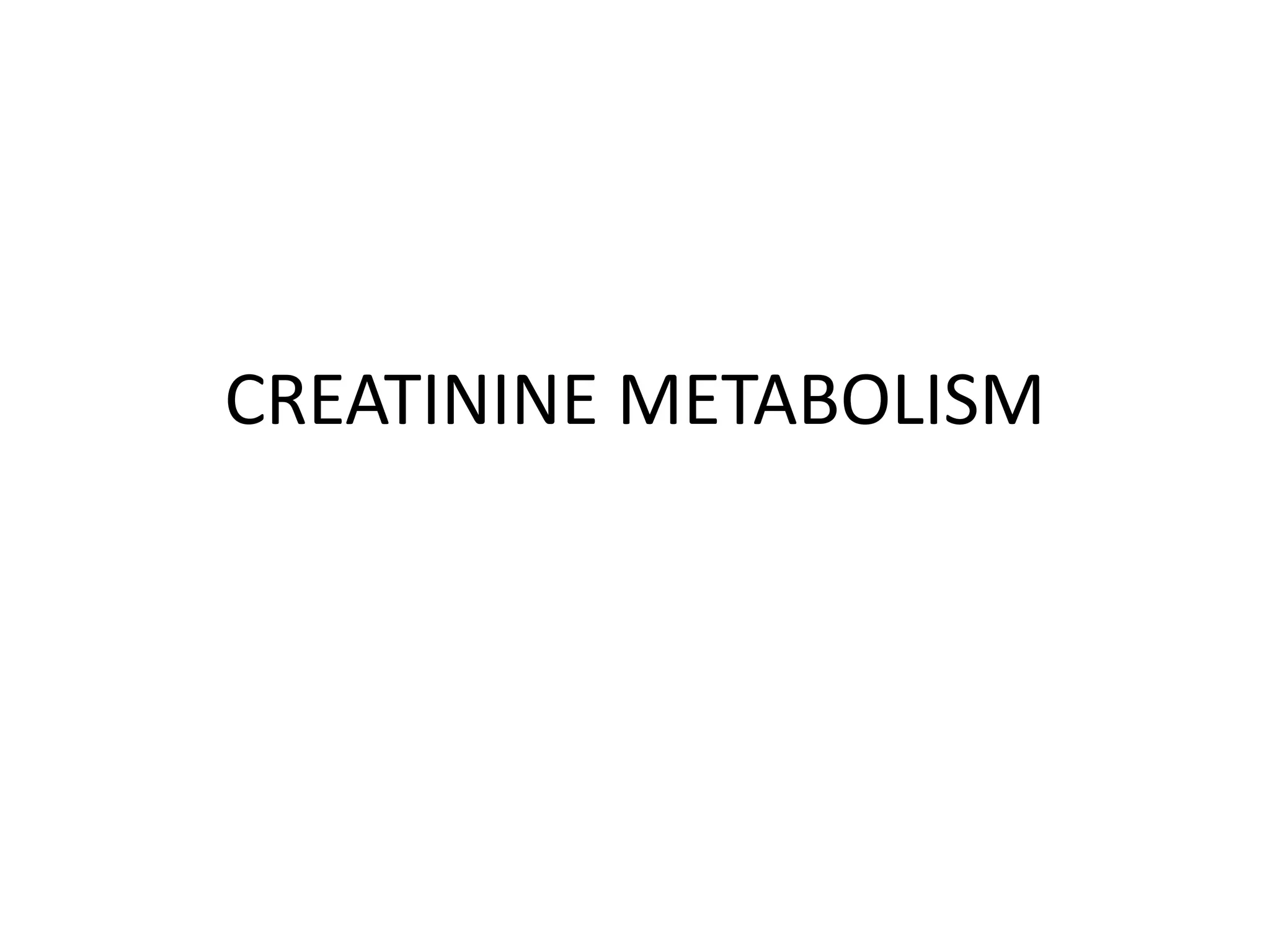 CREATININE METABOLISM, uric acid biosynthesis and melanin synthesis.pptx