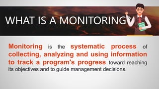 The presentation that will serve as guide in creating monitoring and ...