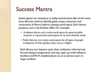 Creation of social spaces in libraries | PPTX | Social Networking ...