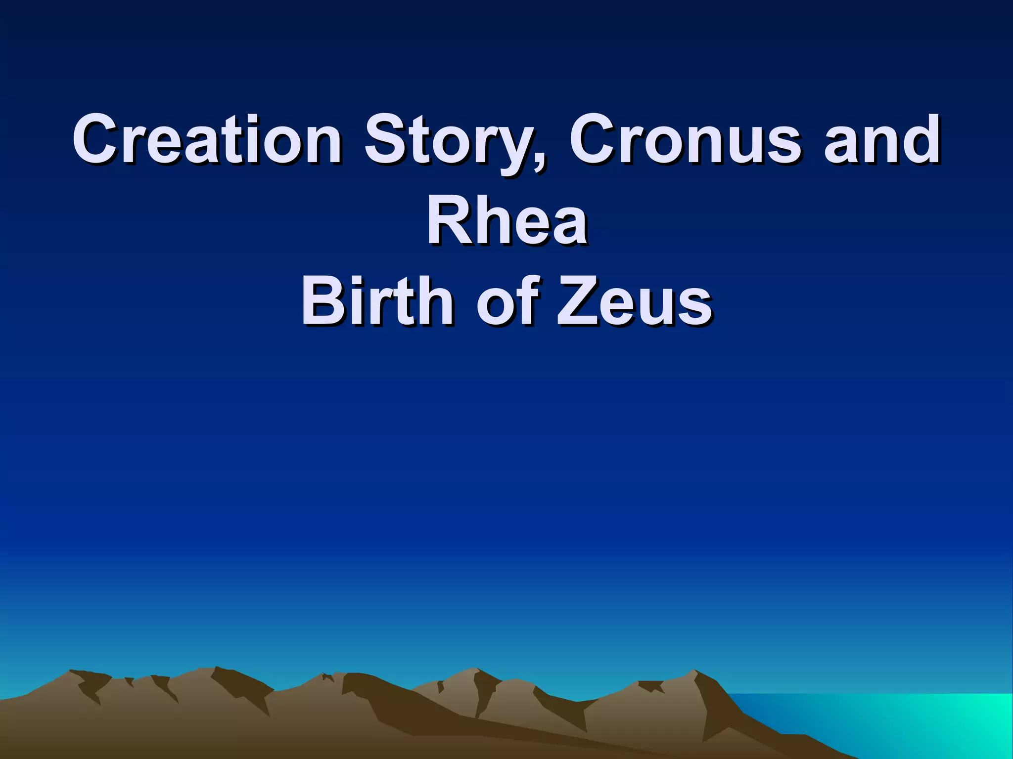 Creation story, cronus and rhea | PPT