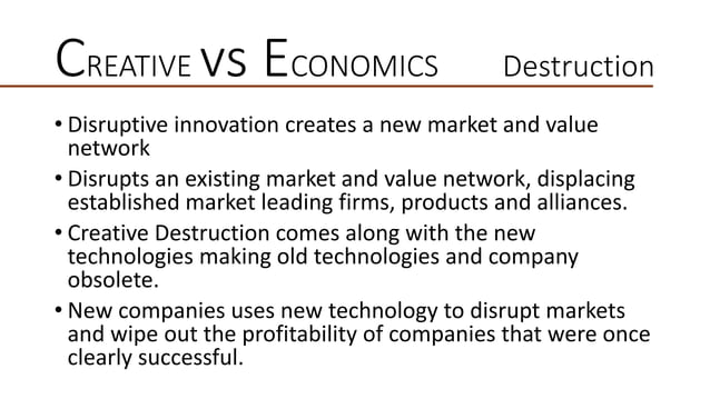 CREATIVE DESTRUCTION | PPTX | Business | Business and Finance