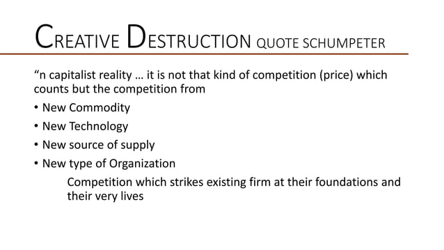 CREATIVE DESTRUCTION | PPTX | Business | Business and Finance