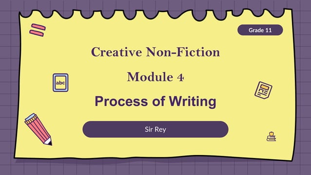 CREATIVE-NONFICTION-MODULE-4 stages of writing.pptx | Books and Literature