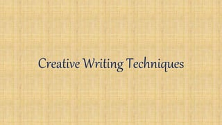 Creative writting-techniques | PPT