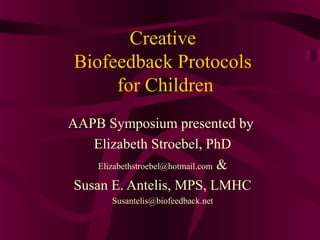 Creative biofeedback child protocols & case study | PPT
