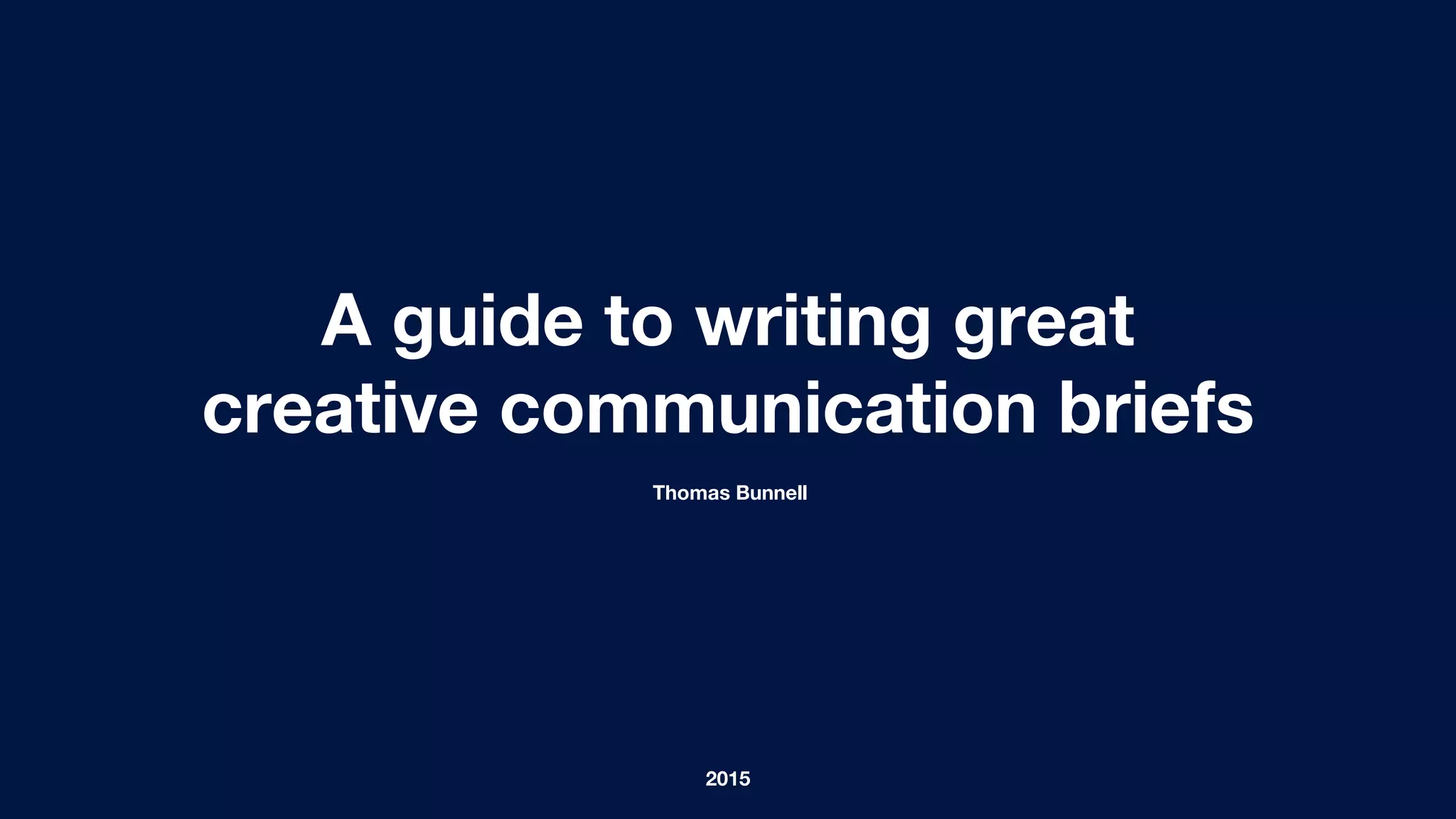 A guide to writing great creative communication briefs | PPT