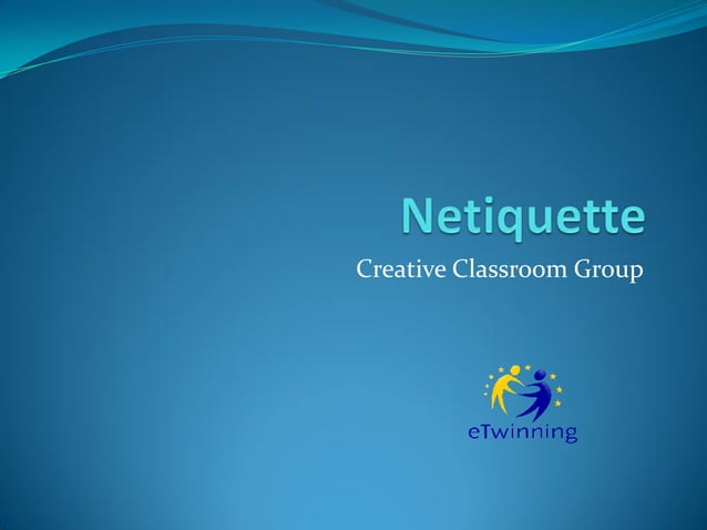 Creative classroom eTwinning Group Netiquette | PPT