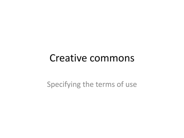 Creative commons-ppt draft. Only for Creative Commons licence testing | PPT