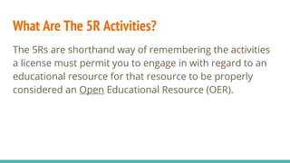Creative commons, the 5 rs, and oer | PPTX