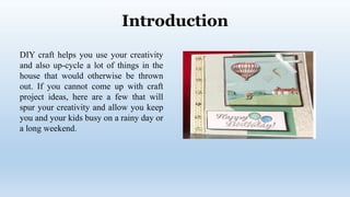 Creative Craft Project Ideas To Keep You Busy | PPTX