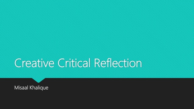 Creative Critical Reflection A2 | PPT