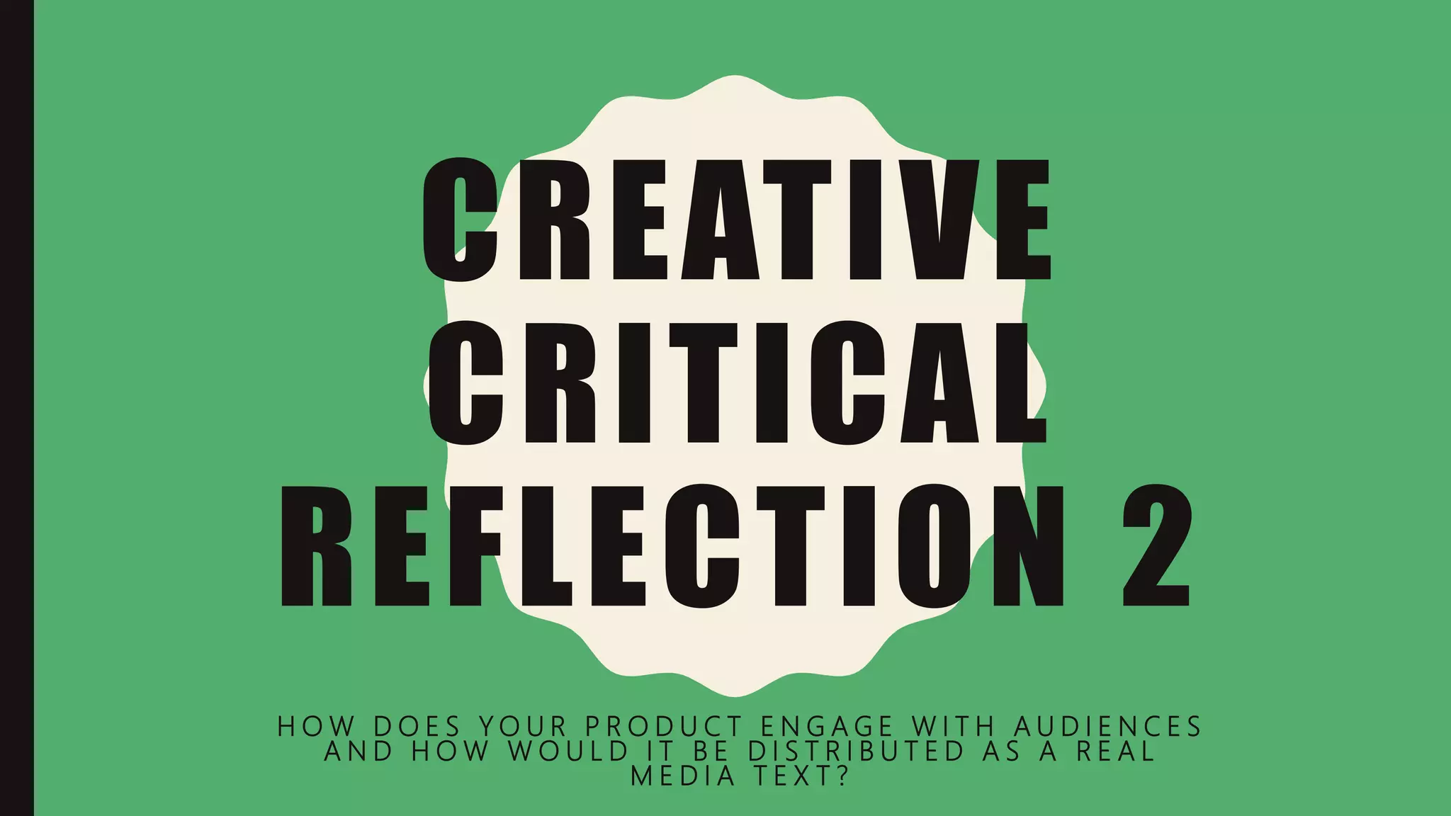 Creative Critical Reflection 2 | PPT