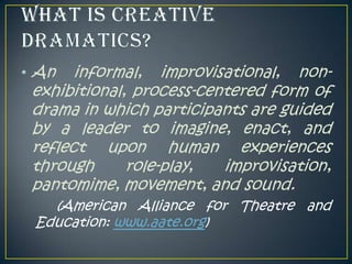 Creative dramatics | PPTX