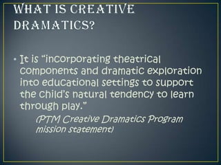 Creative dramatics | PPTX