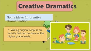 Creative dramatics | PPTX