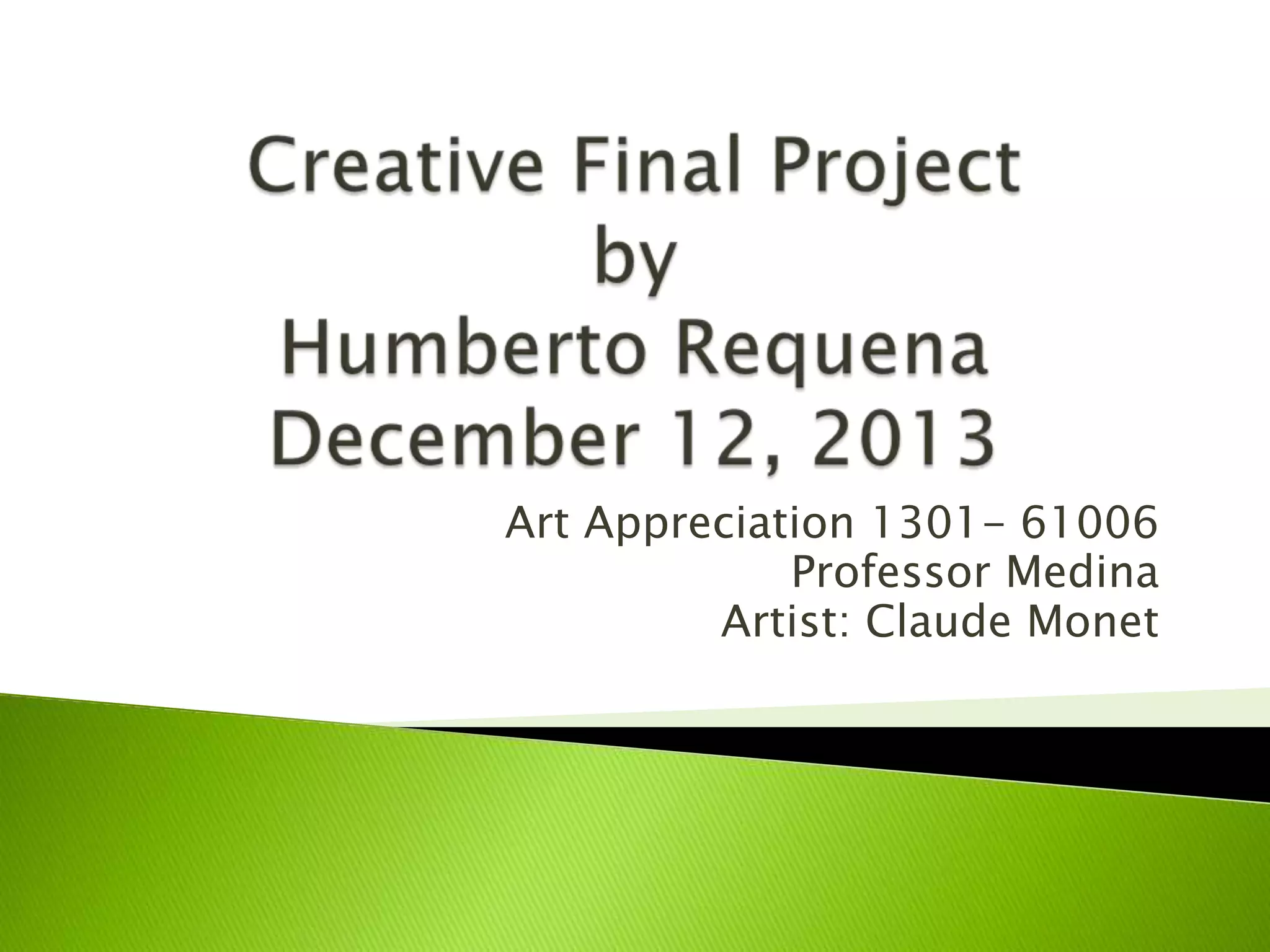 Creative final project presentation Humberto Requena | PPT