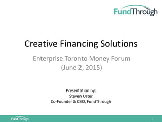 Creative financing solutions - Money Forum 2015 | PPT