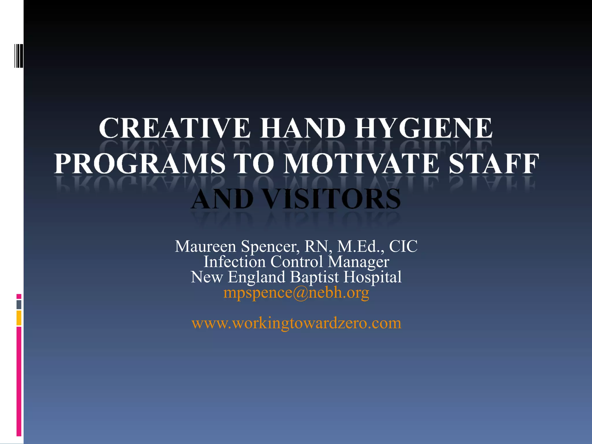Creative hand hygiene programs to motivate staff oct 19 2010 | PPT