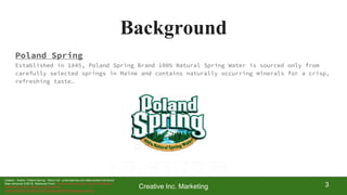 Creative inc. Marketing IMC Poland Spring Presentation | PPTX