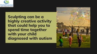 Creative Indoor Activities for Children With Autism Spectrum Disorder | PPT