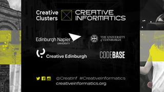Creative Informatics - Shaping the future of the creative industries | PPT