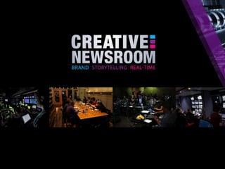 Creative Newsroom: Brand Storytelling at the Speed of Social | PPTX