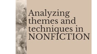 CREATIVE NONFICTION: THEMES, TECHNIQUES AND LITERARY DEVICES.pptx