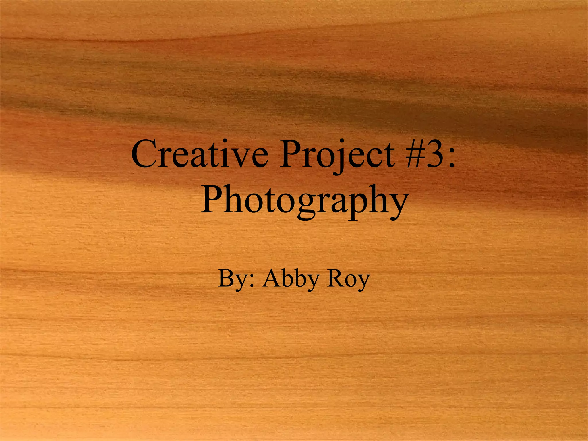 Creative Project 3: Photography | PPT