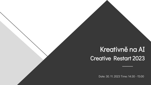 Creative Restart 2023: Jan Tyl - Kreativně na AI | PPT