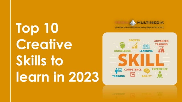 Top 10 Creative Skill to learn in 2023 - Prism Multimedia | PPTX