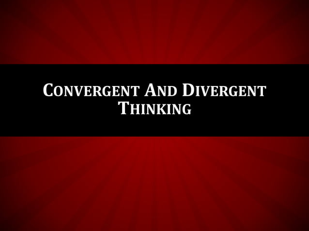 Creative Thinking (Convergent and Divergent thinking) | PPTX ...