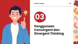 Creative Thinking 3_Convergent and Divergent Thinking.pptx