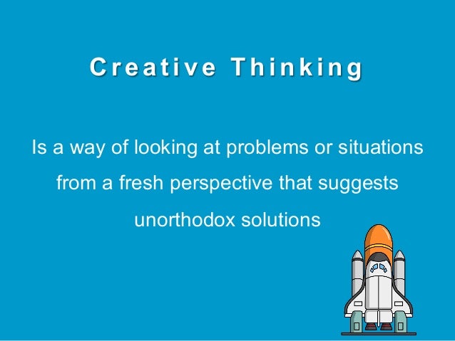 Creative thinking problem solving Creative thinking problem solving