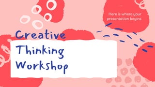 Creative Thinking Workshop XL by Slidesgo.pptx