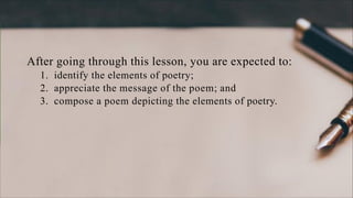 Creative Writing-identify the elements of poetry; 2. appreciate the ...