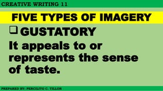 CREATIVE WRITING SENSORY EXPERIENCE THROUGH IMAGERY.pptx
