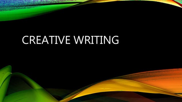 CREATIVE WRITING (INTRODUCTION).pptx | Fiction | Books and Literature