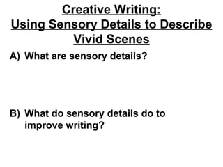 Creative writing sensory details in fiction updated | PPT