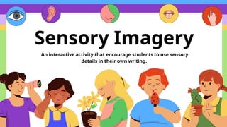 Engaging Sensory Imagery Activities to Enhance Descriptive Writing ...