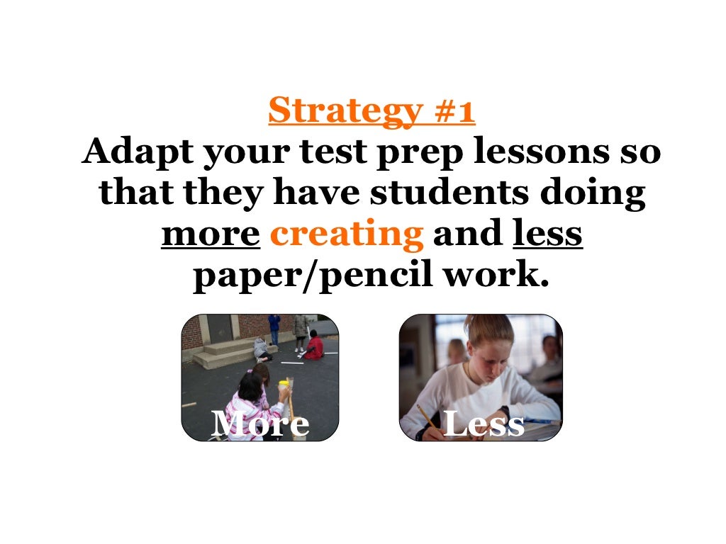 Strategy #1 Adapt your test